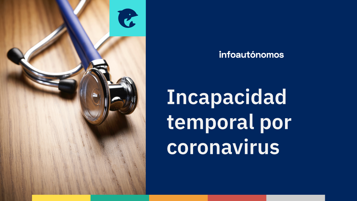 Cómo solicitar la Incapacidad Temporal por coronavirus - Infoautonomos