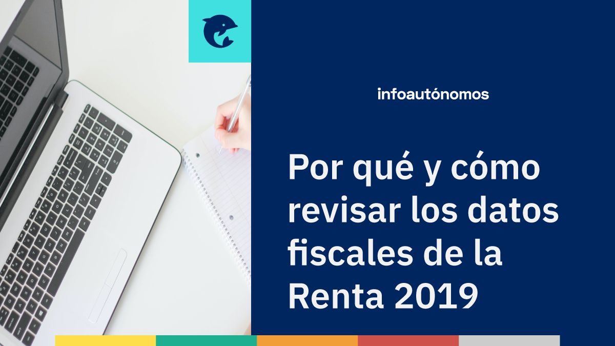 La utilidad de los datos fiscales en la Renta 2019 - Infoautonomos