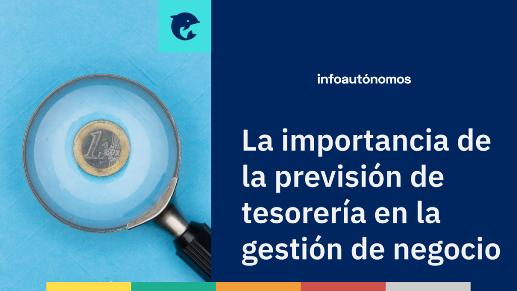 Previsión de Tesorería: ¿Qué es y cómo hacerla? - Infoautonomos