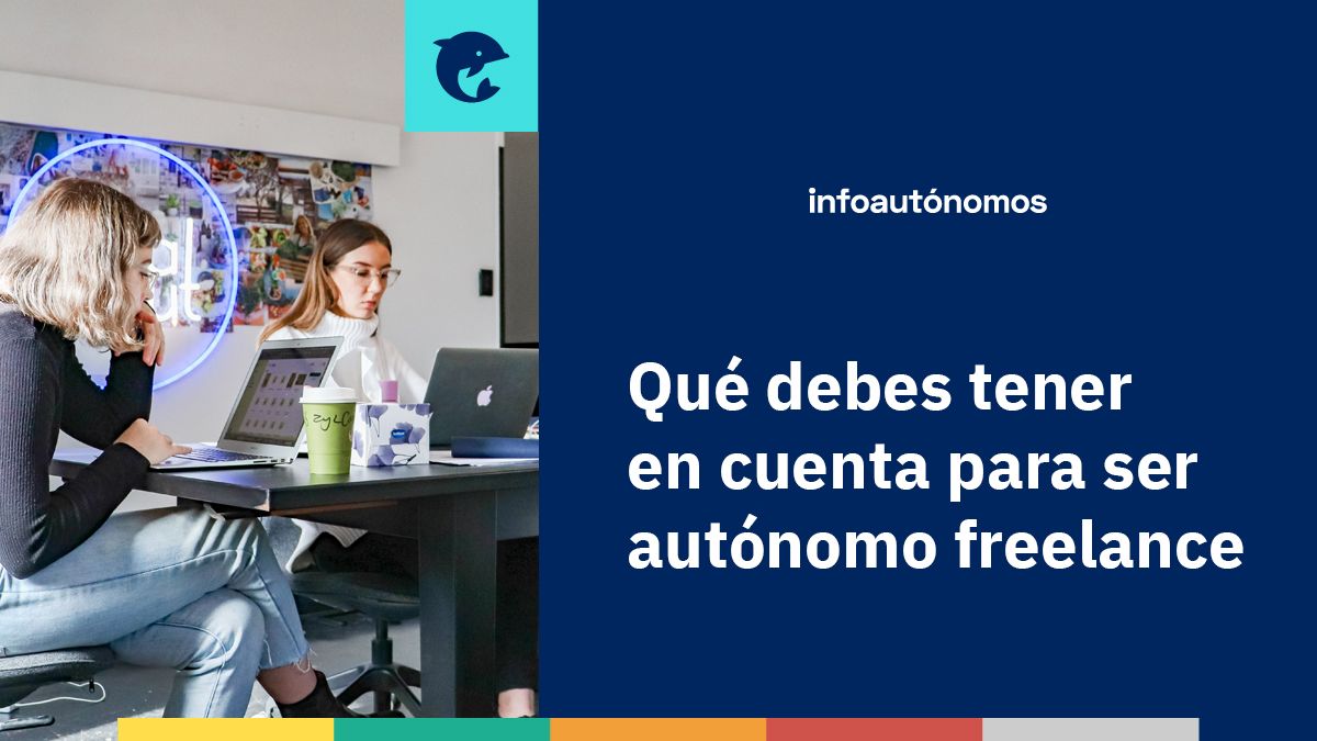 Qué debes tener en cuenta para ser autónomo freelance - Infoautonomos
