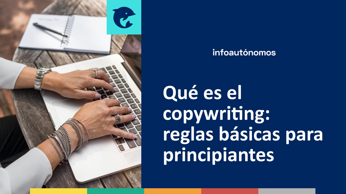 Qué es el copywriting: reglas básicas para principiantes - Infoautonomos