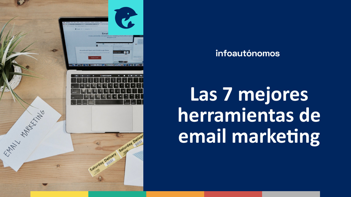Las 7 Mejores Herramientas de Email Marketing - Infoautonomos