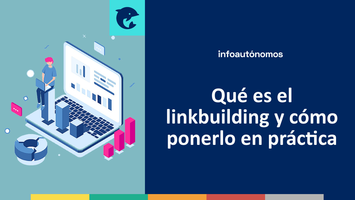 Qué es el Linkbuilding y cómo Ponerlo en Práctica - Infoautonomos
