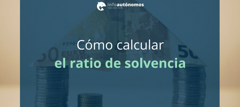 Qué es el ratio de solvencia de tu negocio