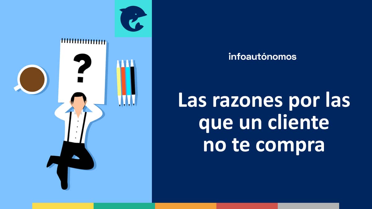 Las 5 razones por las que un cliente no te compra - Infoautonomos