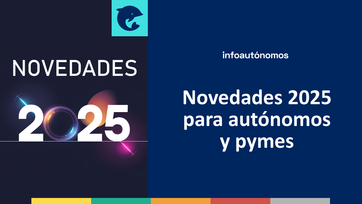 Novedades 2025 para autónomos y pymes - Infoautonomos